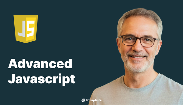 Advanced JavaScript - BrainyJuice