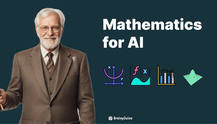 Mathematics for AI - BrainyJuice